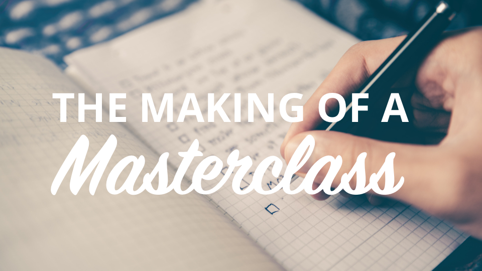 The Making Of A Masterclass - magic blog